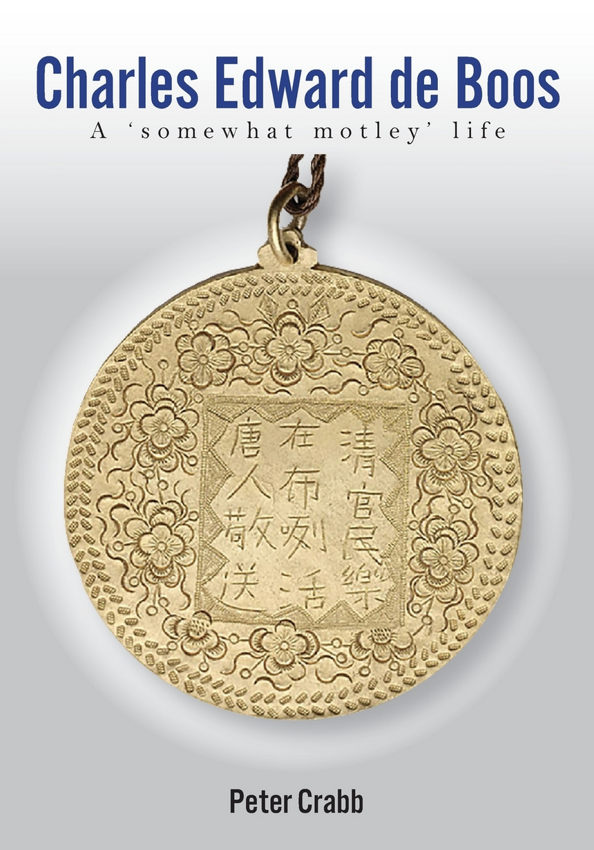 Charles Edward de Boos: A somewhat motley life | Busybird Publishing